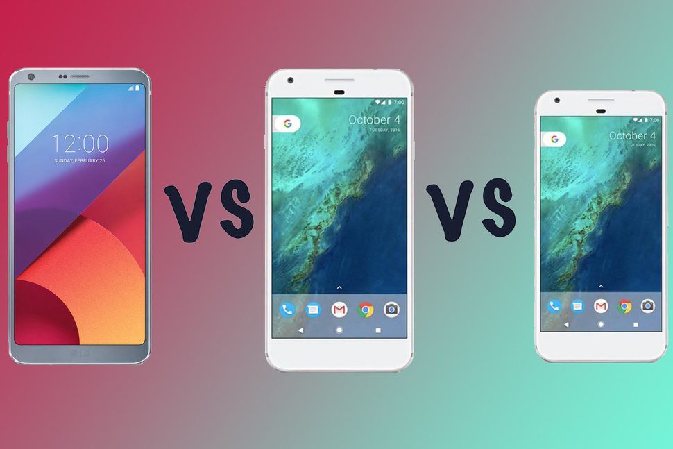 LG G6 vs Google Pixel XL vs Pixel: What's the difference? - GearOpen.com