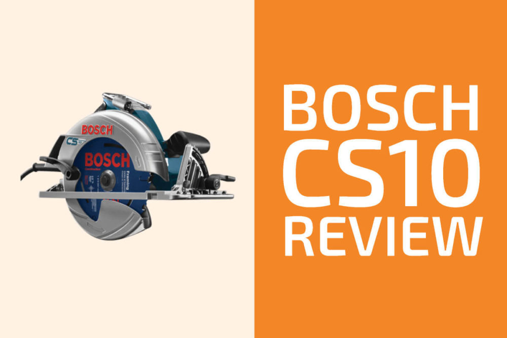 Bosch CS10 Review: A Circular Saw Worth Getting? - GearOpen.com