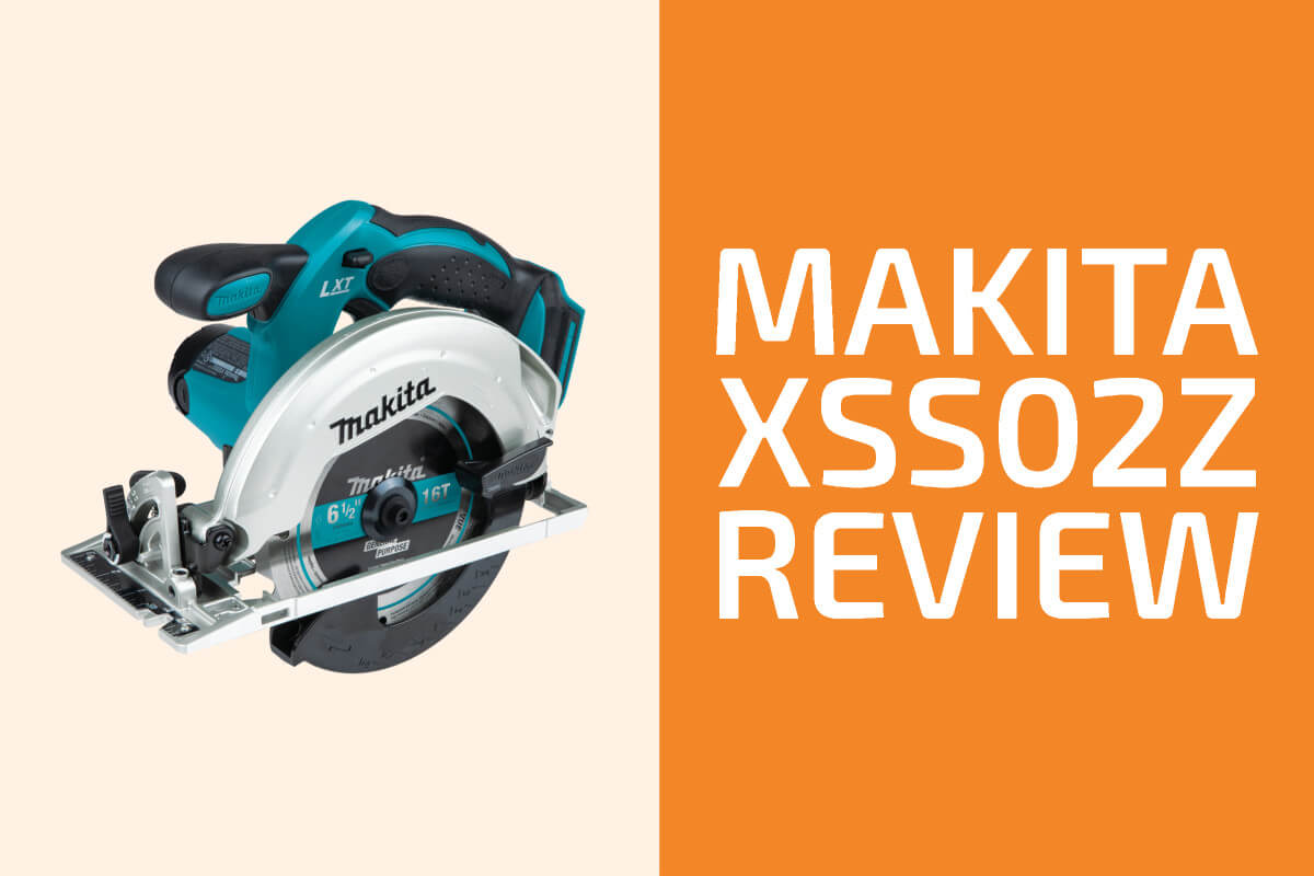 Makita XSS02Z Review: A Good Cordless Circular Saw? - GearOpen.com