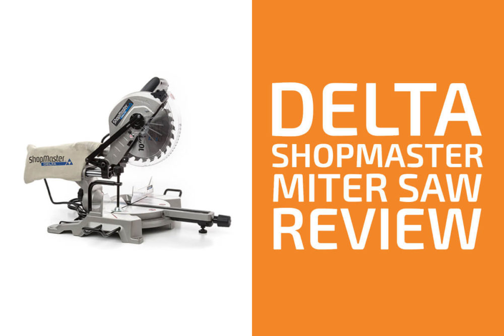 Delta Shopmaster Miter Saw Review (10- and 12-Inch) - GearOpen.com