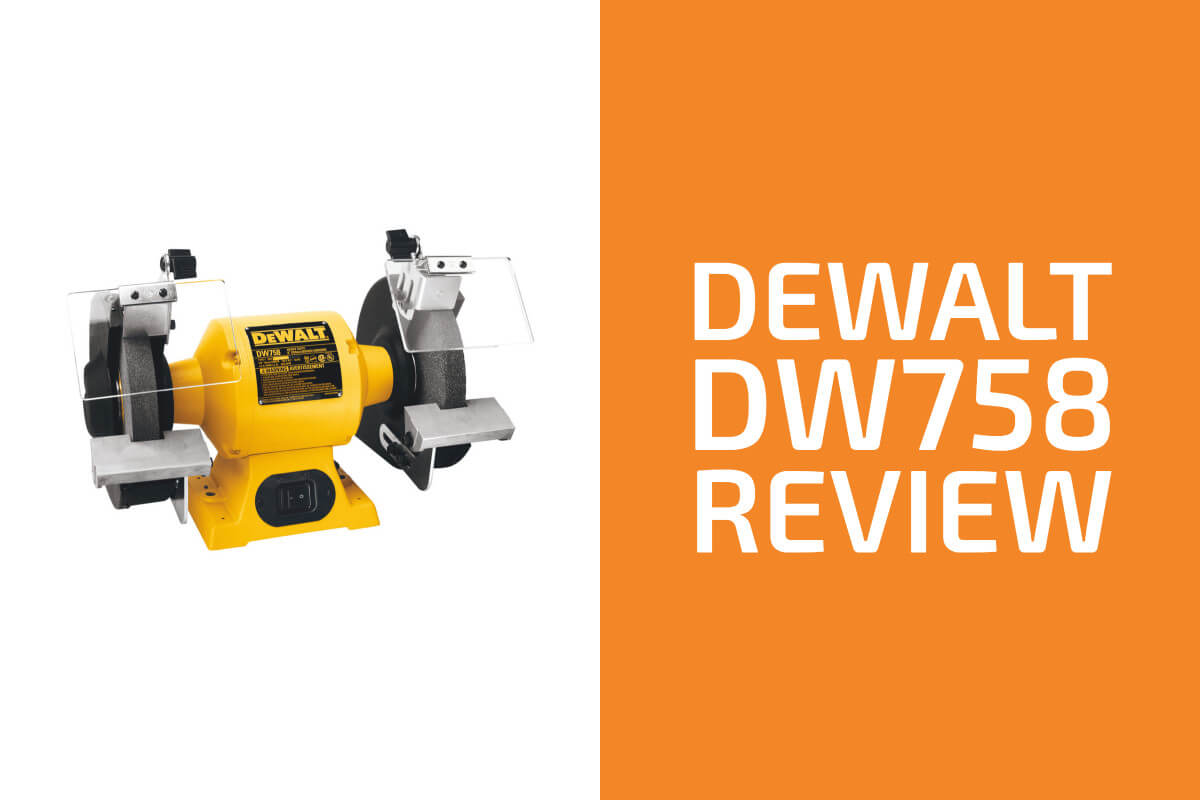 DeWalt DW758 Review: A Good Bench Grinder? - GearOpen.com