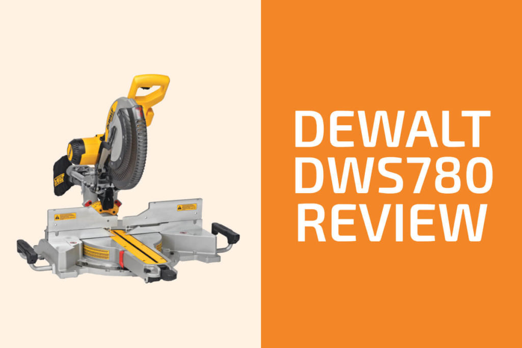 DeWalt DWS780 Review: A Miter Saw Worth Getting? - GearOpen.com